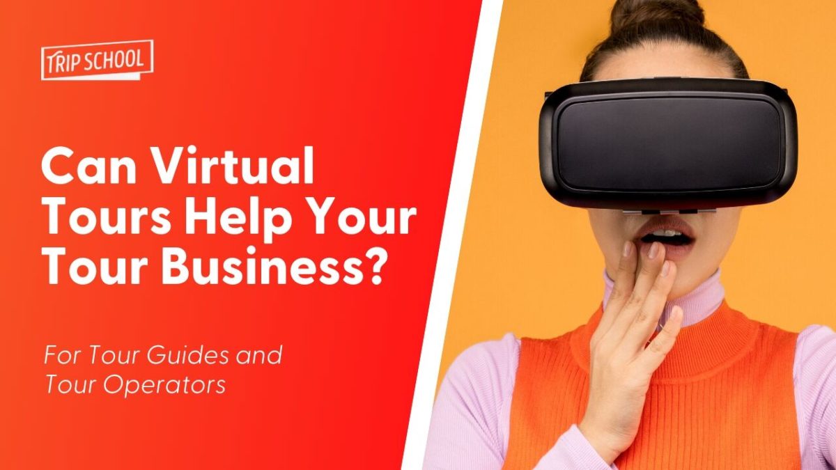 How Developing Virtual Tours Can Help Your In-Person Guiding Business ...